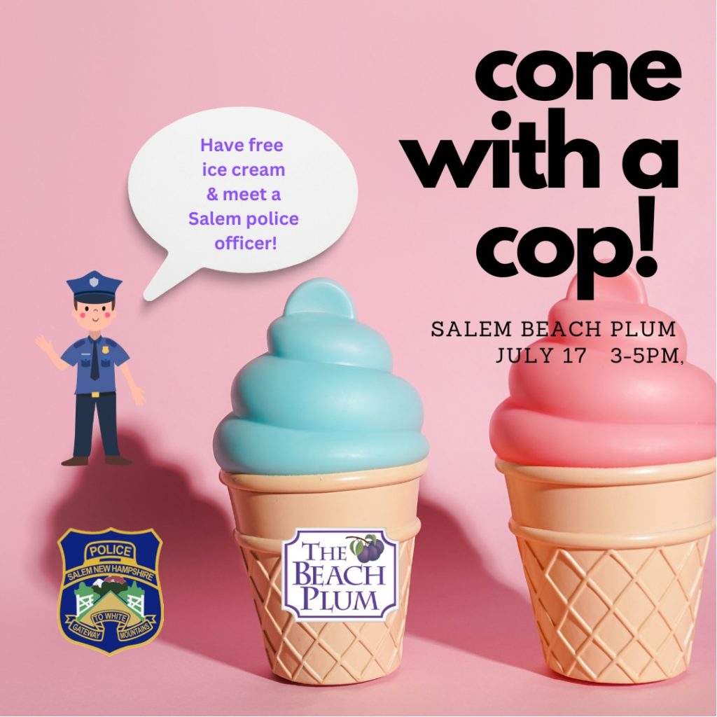 Cone with a Cop Event on Wednesday, July 17, 2024 at 3 PM - Salem Town ...